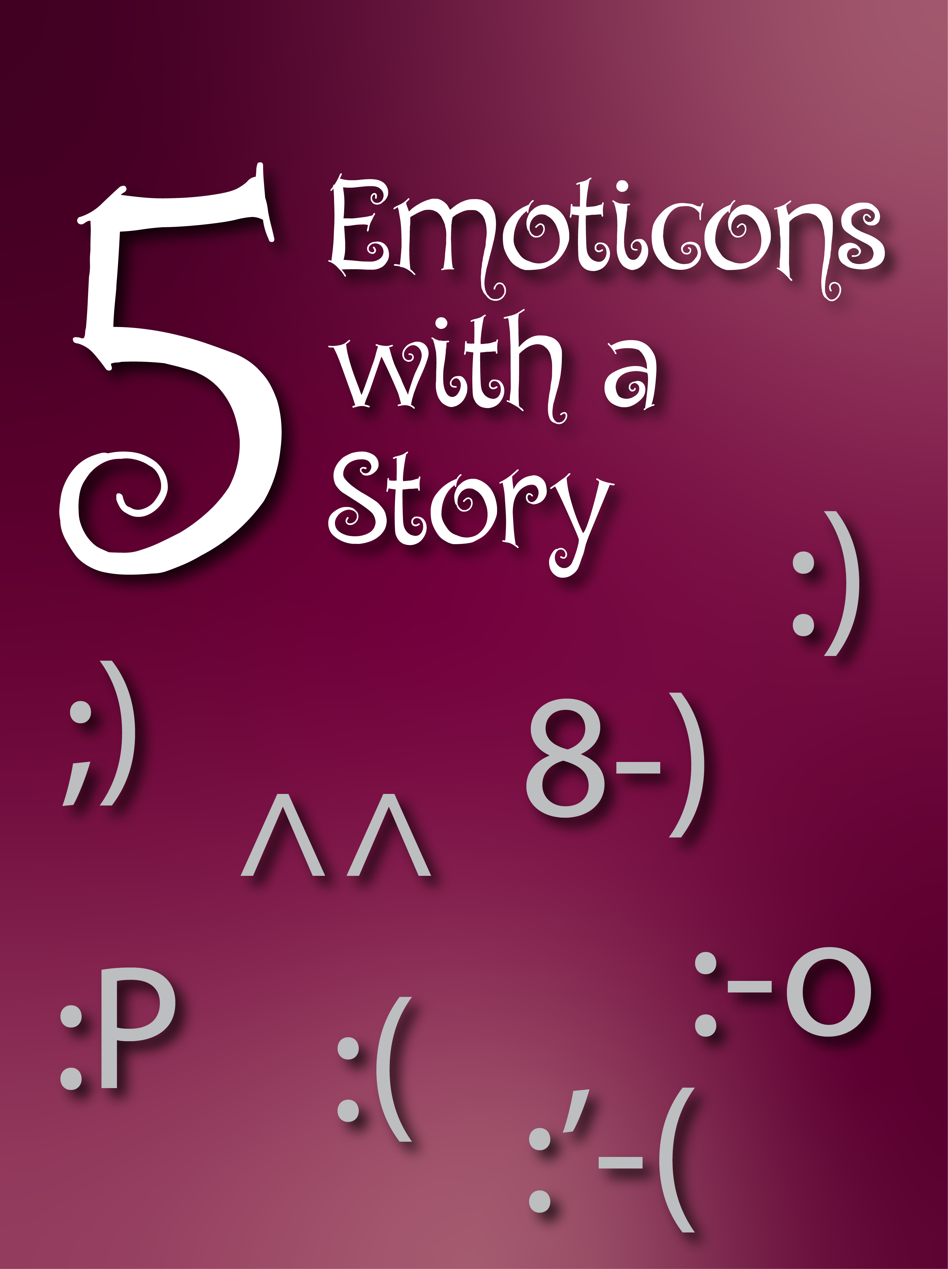 5 Emoticons with a Story – The Green-Walled Treehouse